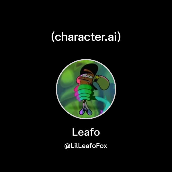 Leafo (@LilLeafoFox) | character.ai | Personalized AI for every moment of your day