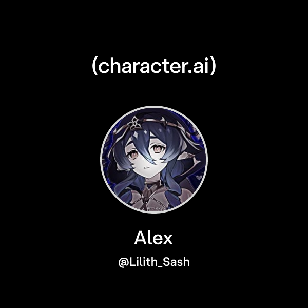 Alex (@Lilith_Sash) | character.ai | AI Chat, Reimagined–Your Words ...