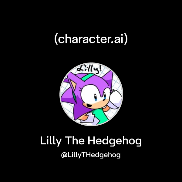Lilly The Hedgehog (@LillyTHedgehog) | character.ai | AI Chat ...