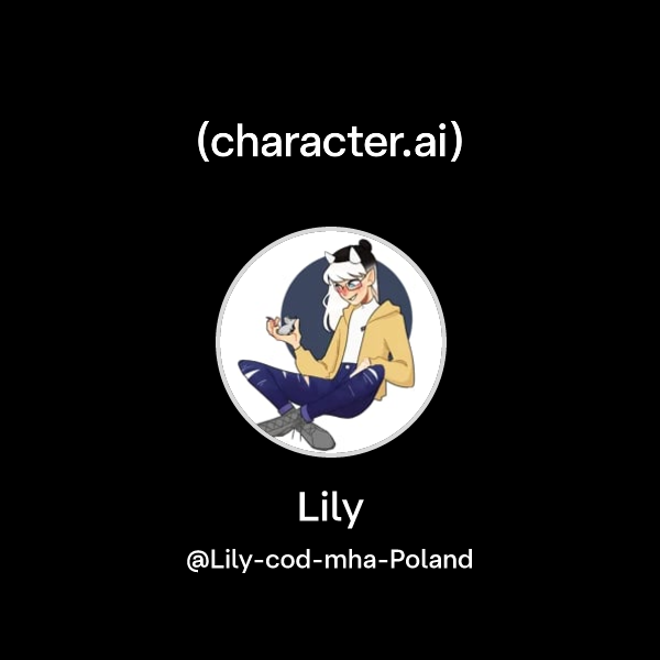 Lily (@Lily-cod-mha-Poland) | character.ai | AI Chat, Reimagined–Your ...