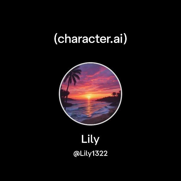 Lily (@Lily1322) | character.ai | AI Chat, Reimagined–Your Words. Your ...