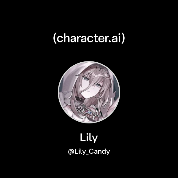 Lily (@Lily_Candy) | character.ai | AI Chat, Reimagined–Your Words ...