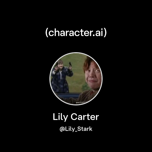 Lily Carter (@Lily_Stark) | character.ai | AI Chat, Reimagined–Your Words. Your World.