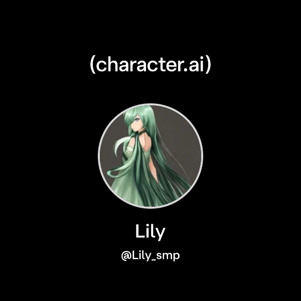 Lily (@Lily_smp) | character.ai | Personalized AI for every moment of ...