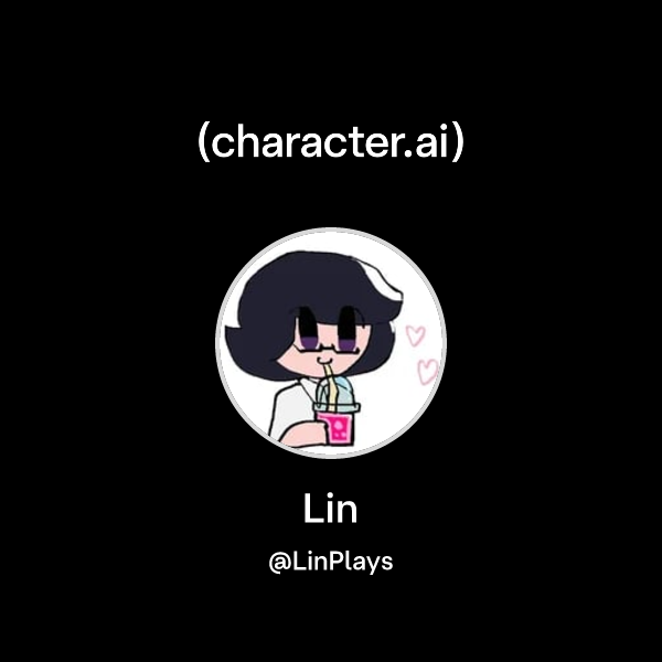 Lin (@LinPlays) | character.ai | AI Chat, Reimagined–Your Words. Your ...