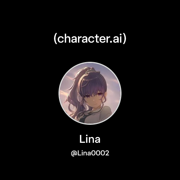 Lina (@Lina0002) | character.ai | AI Chat, Reimagined–Your Words. Your ...