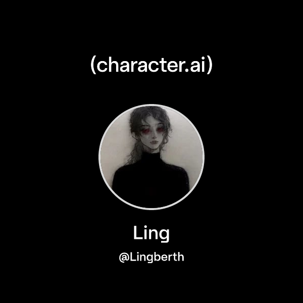 Ling (@Lingberth) | character.ai | Personalized AI for every moment of ...