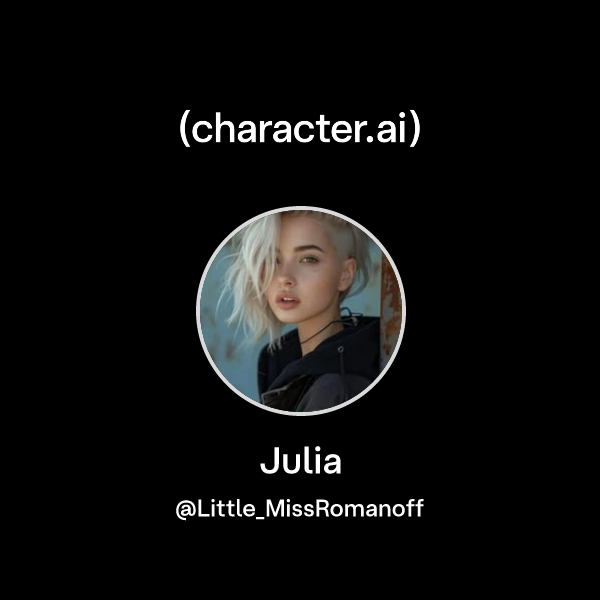 Julia (@Little_MissRomanoff) | character.ai | AI Chat, Reimagined–Your Words. Your World.