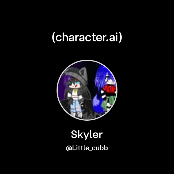 Skyler (@Little_cubb) | character.ai | AI Chat, Reimagined–Your Words ...