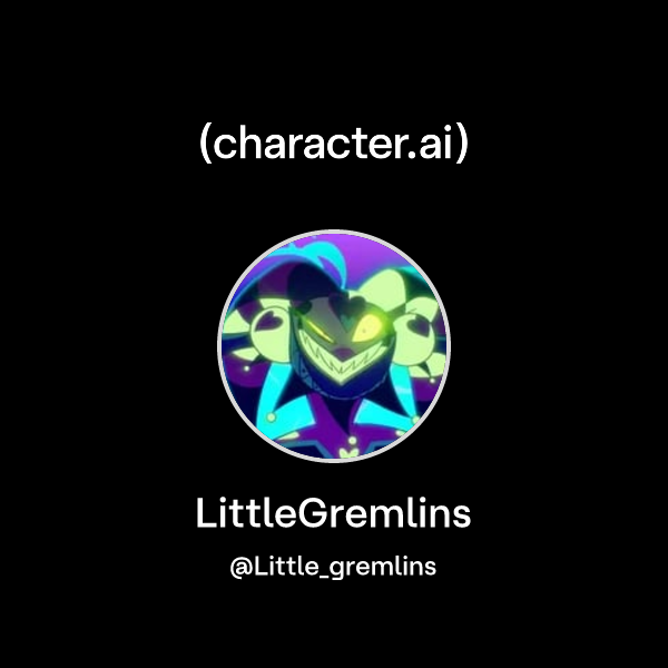 LittleGremlins (@Little_gremlins) | character.ai | Personalized AI for ...