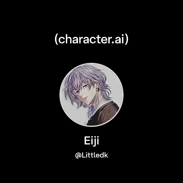 Eiji (@Littledk) | character.ai | AI Chat, Reimagined–Your Words. Your World.