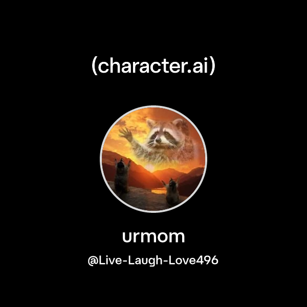 urmom (@Live-Laugh-Love496) | character.ai | AI Chat, Reimagined–Your ...