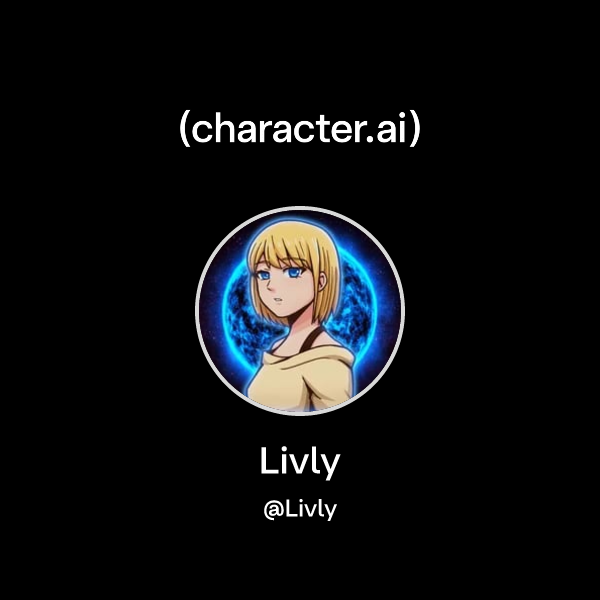 Livly (@Livly) | character.ai | Personalized AI for every moment of ...