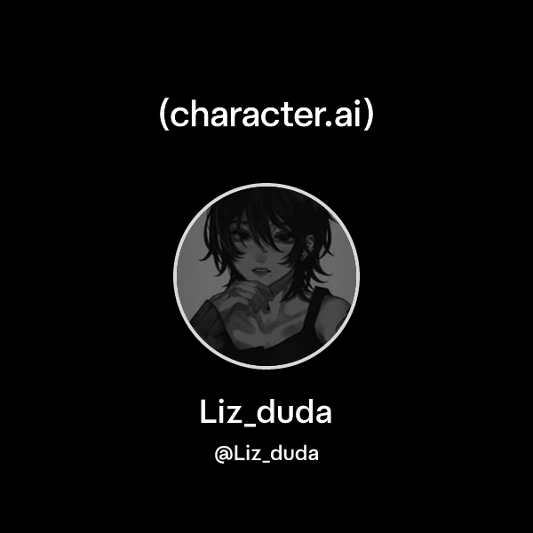 Liz_duda (@Liz_duda) | character.ai | Personalized AI for every moment ...
