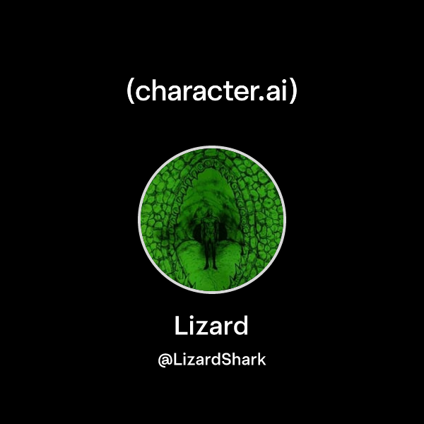 Lizard (@LizardShark) | character.ai | Personalized AI for every moment ...