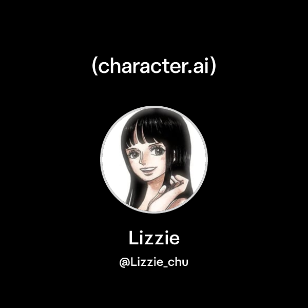 Lizzie (@Lizzie_chu) | character.ai | AI Chat, Reimagined–Your Words ...