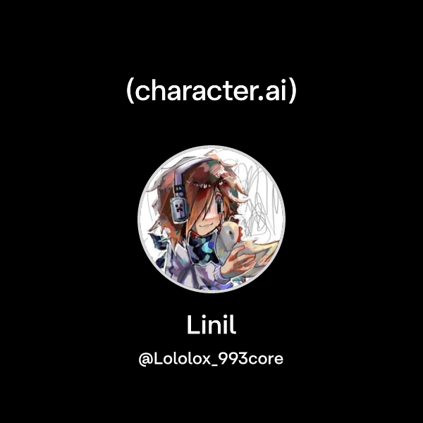 Linil (@Lololox_993core) | character.ai | Personalized AI for every ...