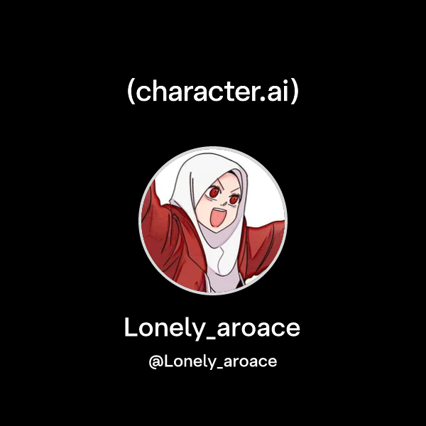 Lonely_aroace (@Lonely_aroace) | character.ai | Personalized AI for ...