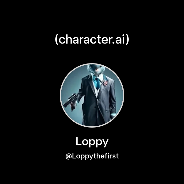 Loppy (@Loppythefirst) | character.ai | AI Chat, Reimagined–Your Words ...