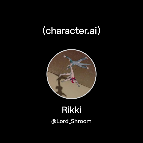 Rikki (@Lord_Shroom) | character.ai | AI Chat, Reimagined–Your Words ...