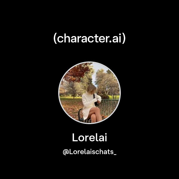 Lorelai (@Lorelaischats_) | character.ai | AI Chat, Reimagined–Your Words. Your World.