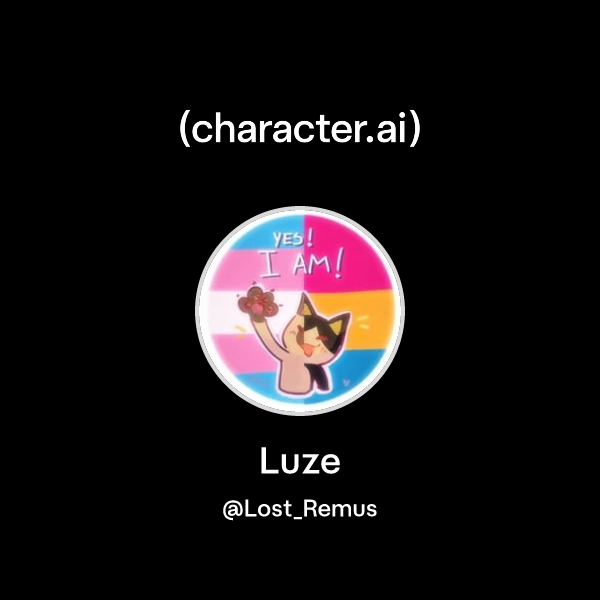 Luze (@Lost_Remus) | character.ai | AI Chat, Reimagined–Your Words. Your World.