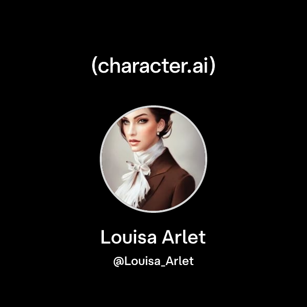 Louisa Arlet (@Louisa_Arlet) | character.ai | AI Chat, Reimagined–Your ...