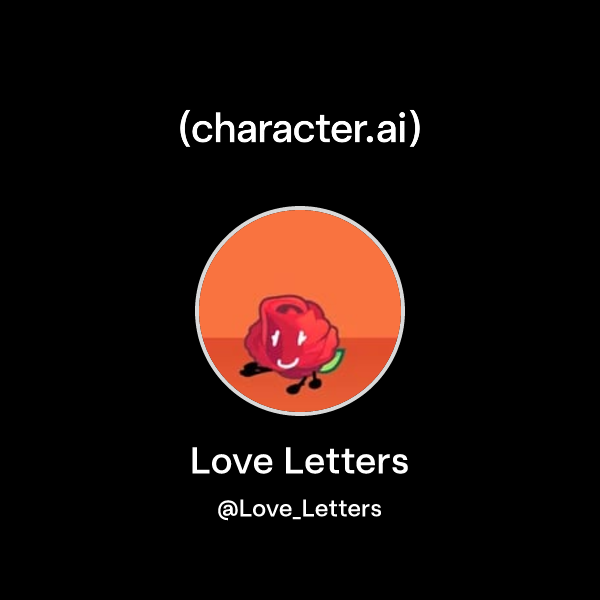 Love Letters (@Love_Letters) | character.ai | AI Chat, Reimagined–Your ...