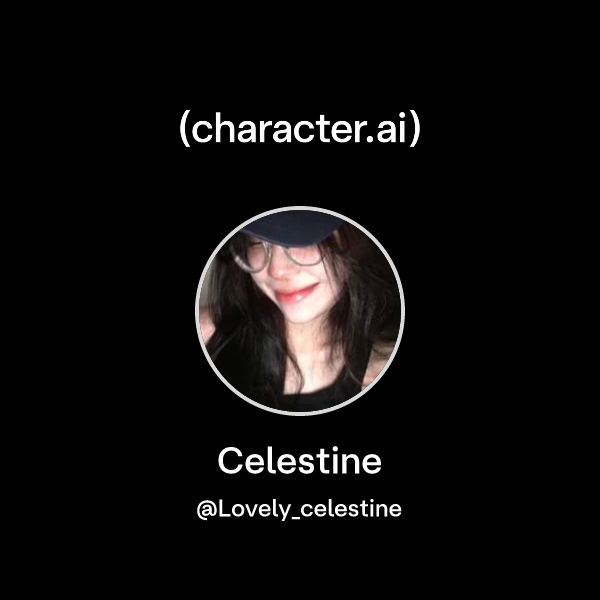 Celestine (@Lovely_celestine) | character.ai | AI Chat, Reimagined–Your Words. Your World.