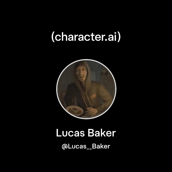 Lucas Baker (@Lucas__Baker) | character.ai | AI Chat, Reimagined–Your ...