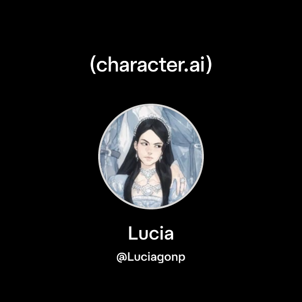 Lucia (@Luciagonp) | character.ai | Personalized AI for every moment of ...