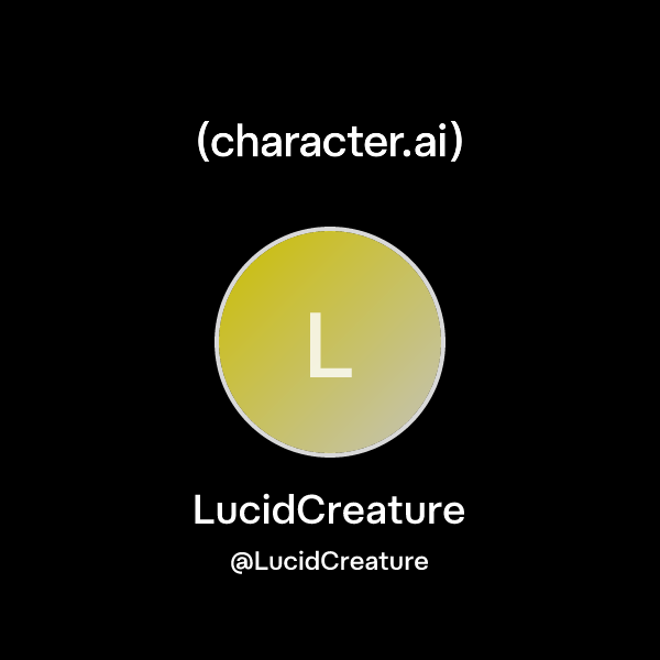 LucidCreature (@LucidCreature) | character.ai | AI Chat, Reimagined ...