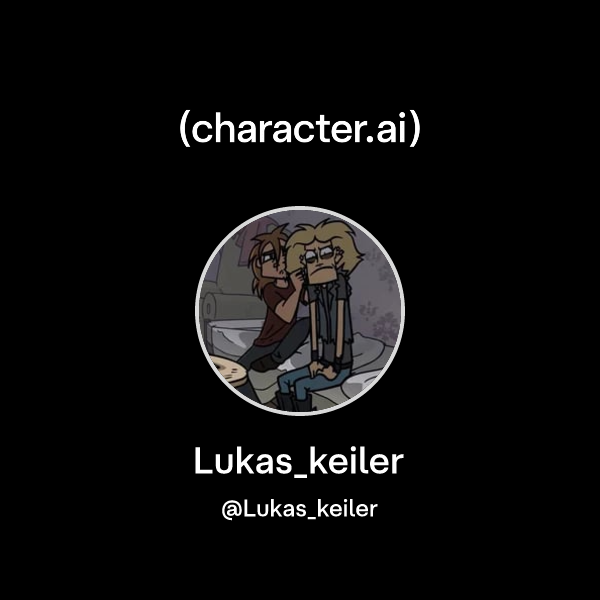 Lukas_keiler (@Lukas_keiler) | character.ai | Personalized AI for every moment of your day