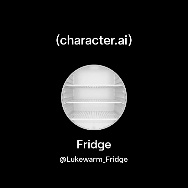 Fridge (@Lukewarm_Fridge) | character.ai | AI Chat, Reimagined–Your ...