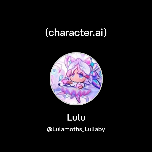 Lulu (@Lulamoths_Lullaby) | character.ai | AI Chat, Reimagined–Your ...