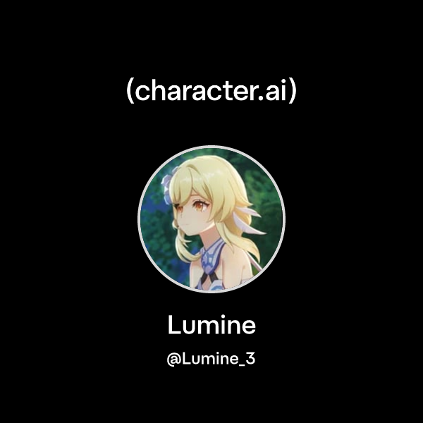 Lumine (@Lumine_3) | character.ai | Personalized AI for every moment of your day