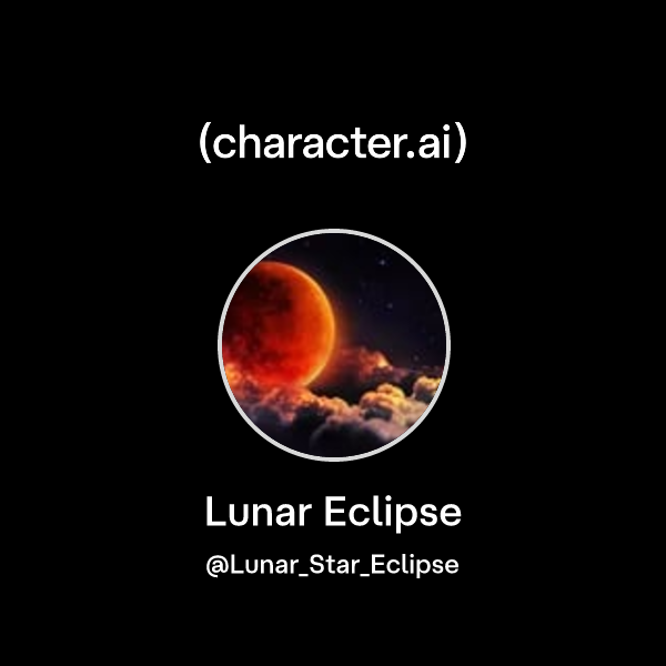 Lunar Eclipse (@Lunar_Star_Eclipse) | character.ai | AI Chat ...