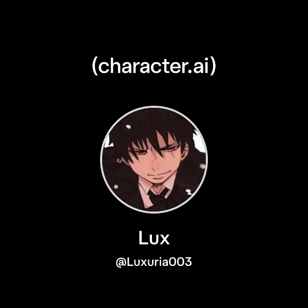 Lux (@Luxuria003) | character.ai | AI Chat, Reimagined–Your Words. Your ...