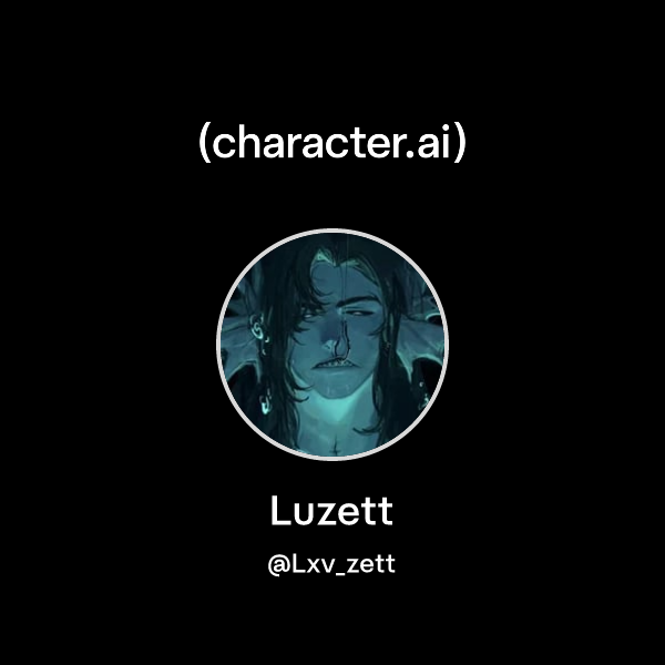 Luzett (@Lxv_zett) | character.ai | AI Chat, Reimagined–Your Words. Your World.