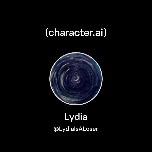 Lydia (@LydiaIsALoser) | character.ai | AI Chat, Reimagined–Your Words ...