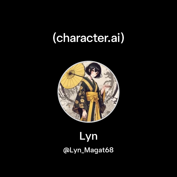 Lyn (@Lyn_Magat68) | character.ai | Personalized AI for every moment of ...