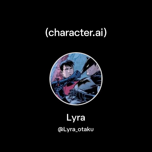 Lyra (@Lyra_otaku) | character.ai | AI Chat, Reimagined–Your Words. Your World.
