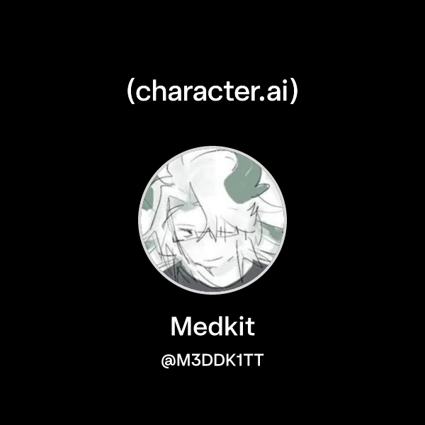 Medkit (@M3DDK1TT) | character.ai | AI Chat, Reimagined–Your Words ...