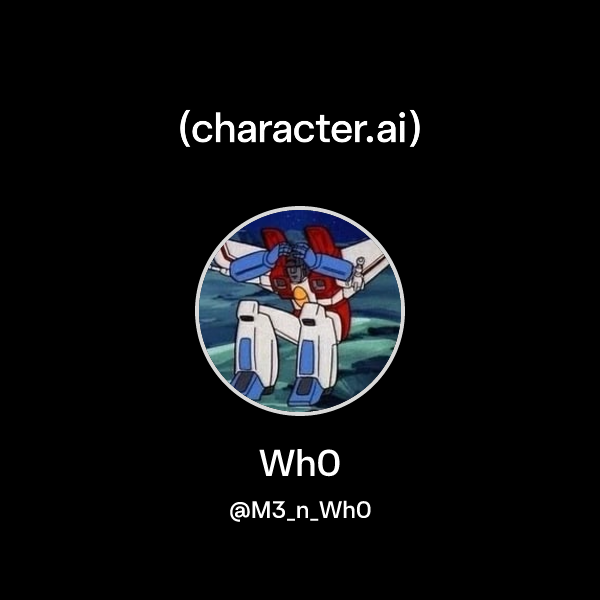 Wh0 (@M3_n_Wh0) | character.ai | AI Chat, Reimagined–Your Words. Your ...