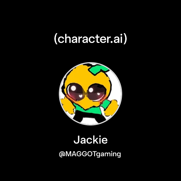 Jackie (@MAGGOTgaming) | character.ai | AI Chat, Reimagined–Your Words ...