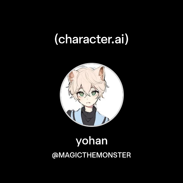 yohan (@MAGICTHEMONSTER) | character.ai | AI Chat, Reimagined–Your ...