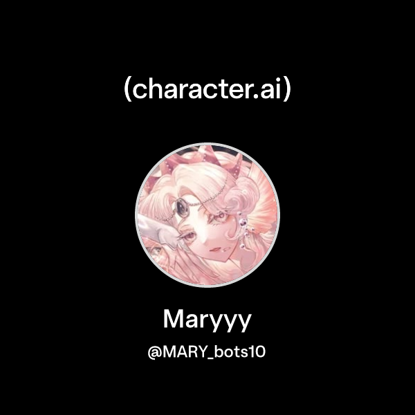 Mary (@MARY_bots10) | character.ai | Personalized AI for every moment of your day