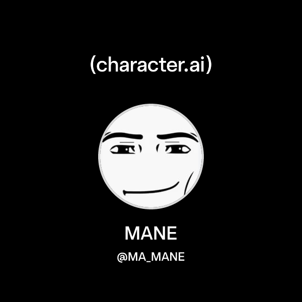 MANE (@MA_MANE) | character.ai | AI Chat, Reimagined–Your Words. Your ...