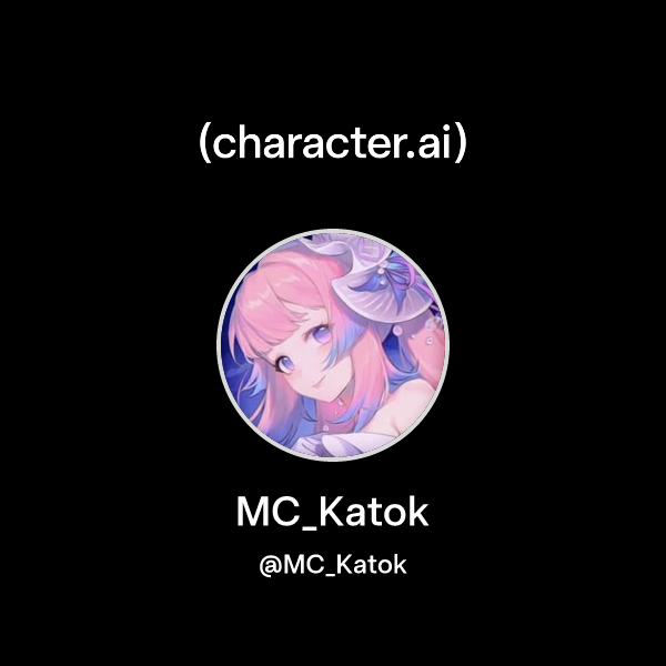 MC_Katok (@MC_Katok) | character.ai | Personalized AI for every moment ...