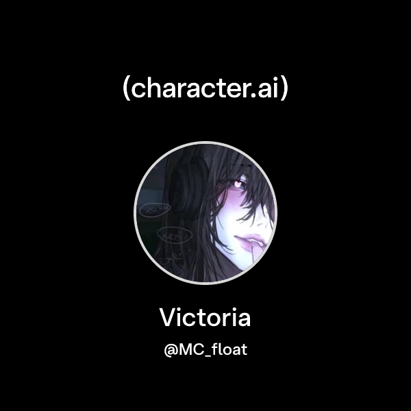 Victoria (@MC_float) | character.ai | AI Chat, Reimagined–Your Words ...